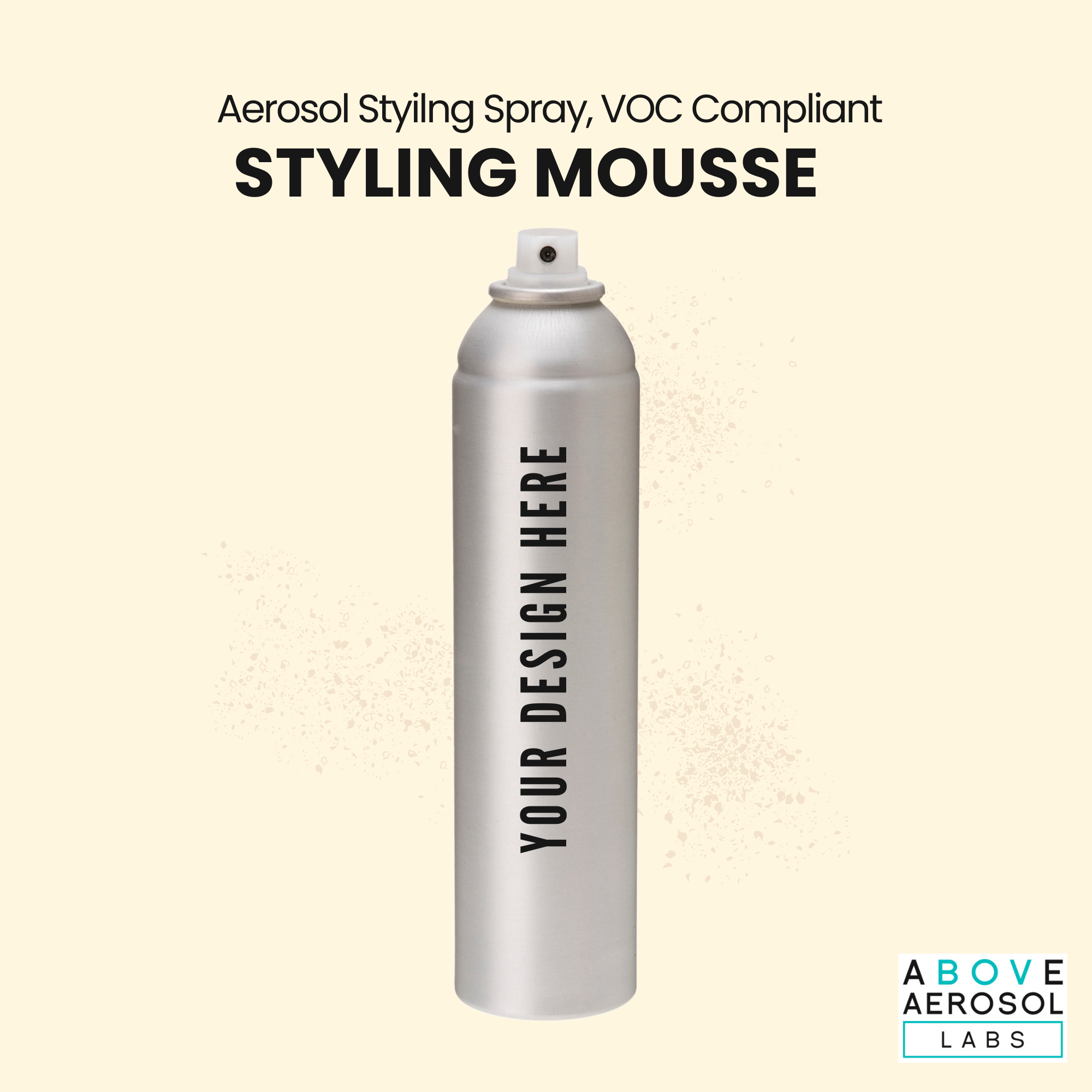 Private Label & White Label Hair Styling Mousse - Above Aerosol