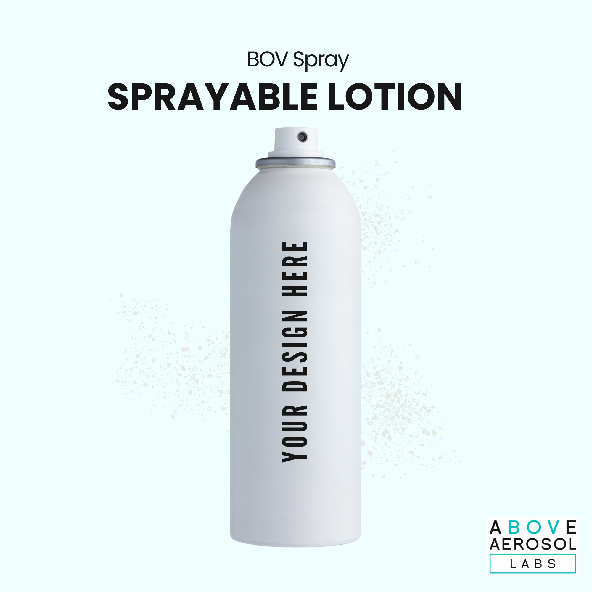 Sprayable Lotion - Above Aerosol